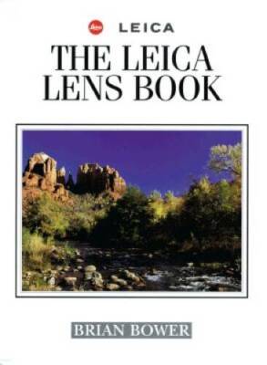 The Leica Lens Book - Hardcover By Bower, Brian - GOOD 9780715308172 | eBay