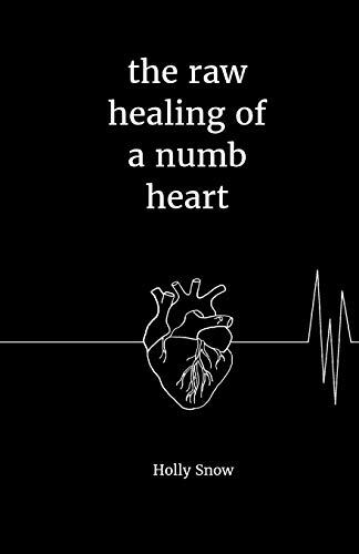the raw healing of a numb heart by Snow New 9781720956341 Fast Free ...