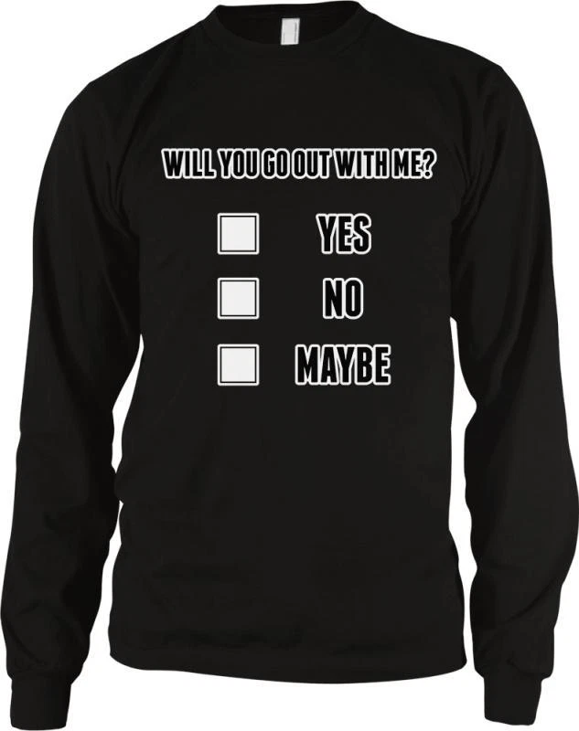 Will You Go Out With Me Yes No Maybe