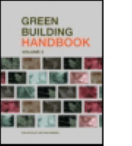 Green Building Handbook: Volume 2 : A Guide to Building Products and ...