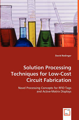 Solution Processing Techniques for Low-Cost Circuit Fabrication by ...