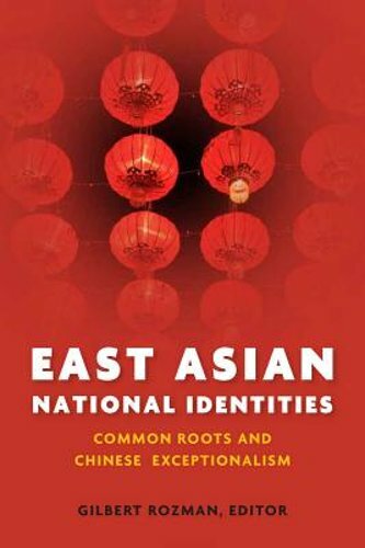 East Asian National Identities: Common Roots and Chinese Exceptionalism ...