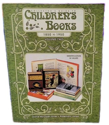 Collector's Guide to Children's Books, 1850-1950: Identification ...