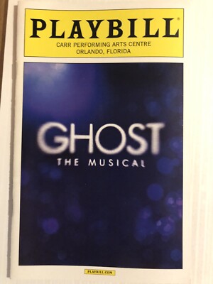 PLAYBILL - Ghost The musical - Carr Performing Arts Centre, Orlando, FL ...
