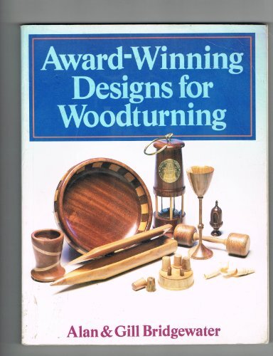 Award-Winning Designs for Woodturning, Bridgewater, Gil 9780806965383 ...