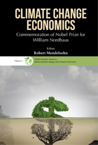 Robert O Mendel Climate Change Economics: Commemoration Of Nobel Prize ...