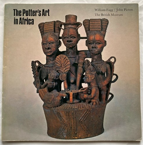 THE POTTER'S ART IN AFRICA WILLIAM FAGG JOHN PICTON 1970 | eBay
