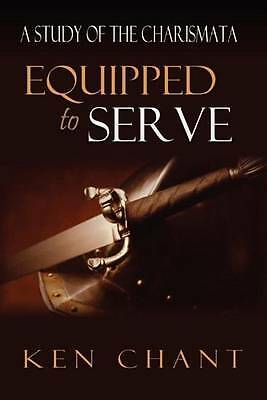 Equipped to Serve by Ken Chant (Paperback, 2012) for sale online | eBay