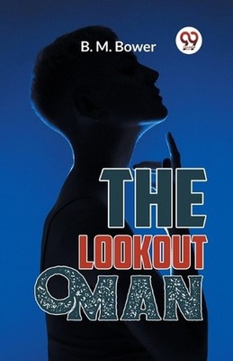 The Lookout Man by B.M. Bower Paperback Book | eBay