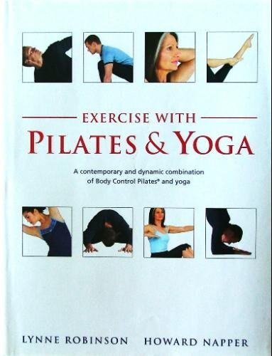 EXERCISE WITH PILATES & YOGA By Lynne Robinson - Hardcover **Mint ...
