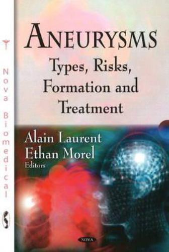 Aneurysms : Types, Risks, Formation and Treatment by Ethan Morel and ...