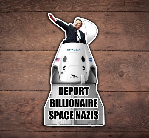Deport Elon Musk Die Cut Sticker, Funny, Liberal, Anti Elon, FDT, Space ...