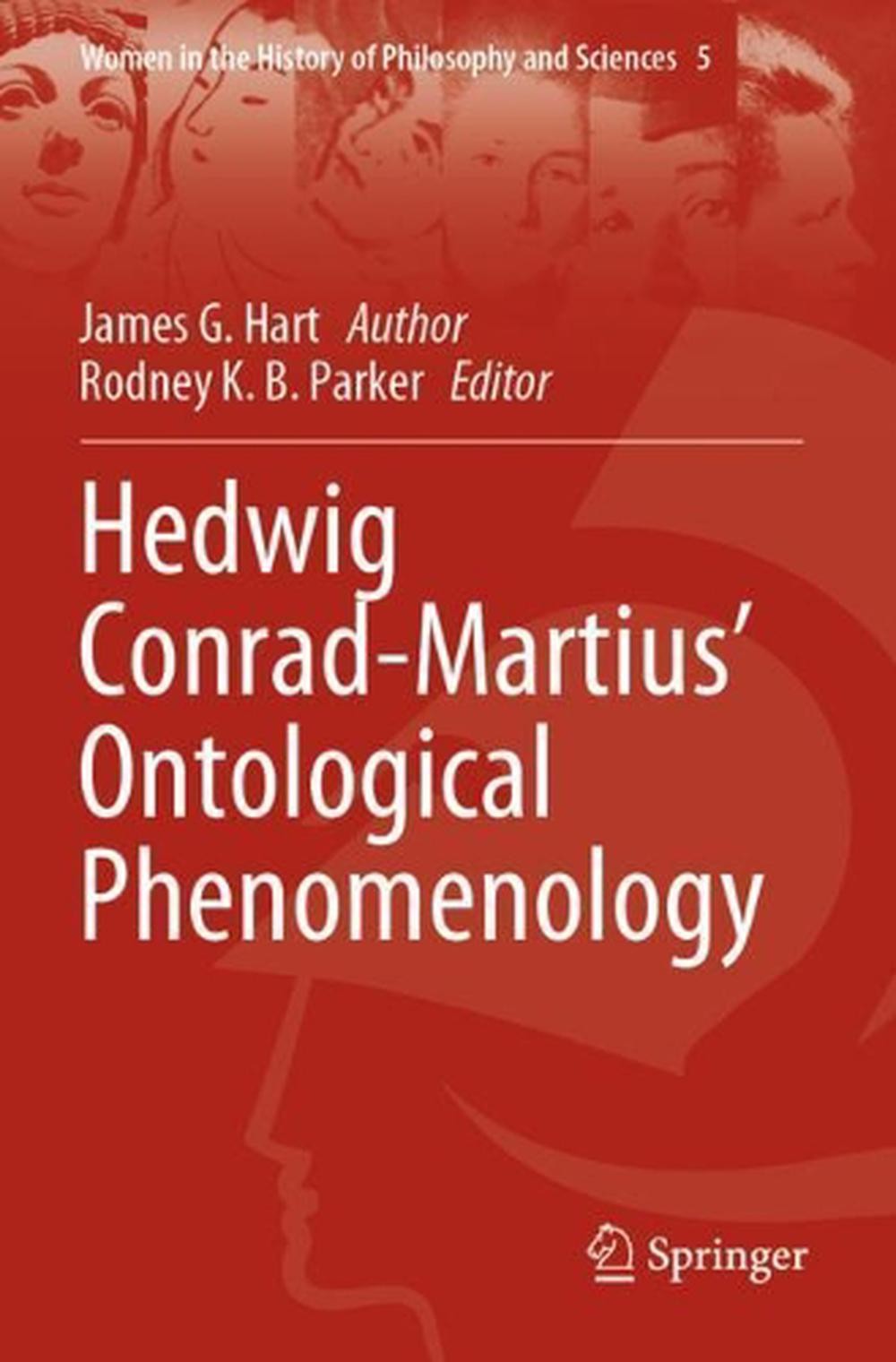 Hedwig Conrad-Martius Ontological Phenomenology by James G. Hart ...