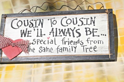 Hand Painted Wood Sign Cousin to Cousin We'll Always Be, 12" x 5” FREE ...