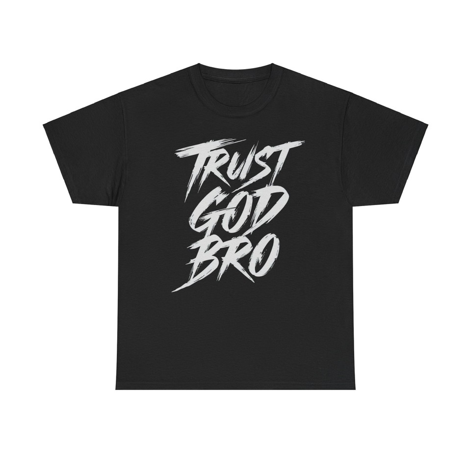 Trust God Bro Unisex Heavy Cotton Tee, Christian Shirt, Faith Tee ...