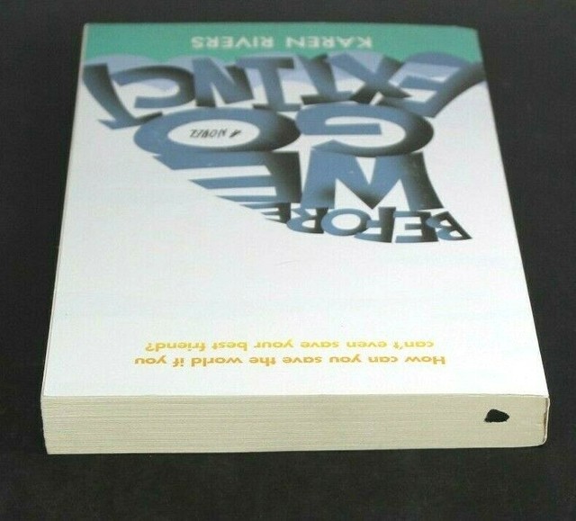 Before We Go Extinct : A Novel by Karen Rivers (2017, Trade Paperback ...