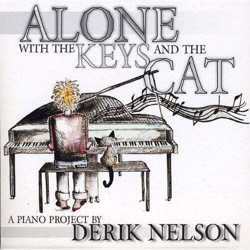 Alone With the Keys the Cat - Audio CD By Nelson, Derik - VERY GOOD | eBay