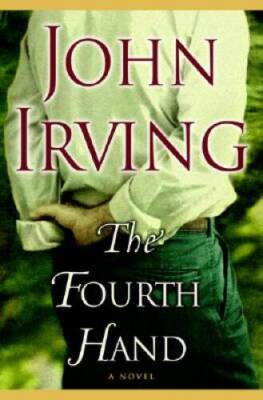 The Fourth Hand - Hardcover By Irving, John - GOOD 9780375506277| eBay