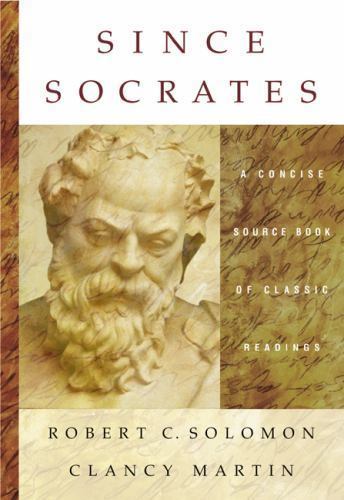 Since Socrates : A Concise Source Book of Classic Readings by Robert C ...
