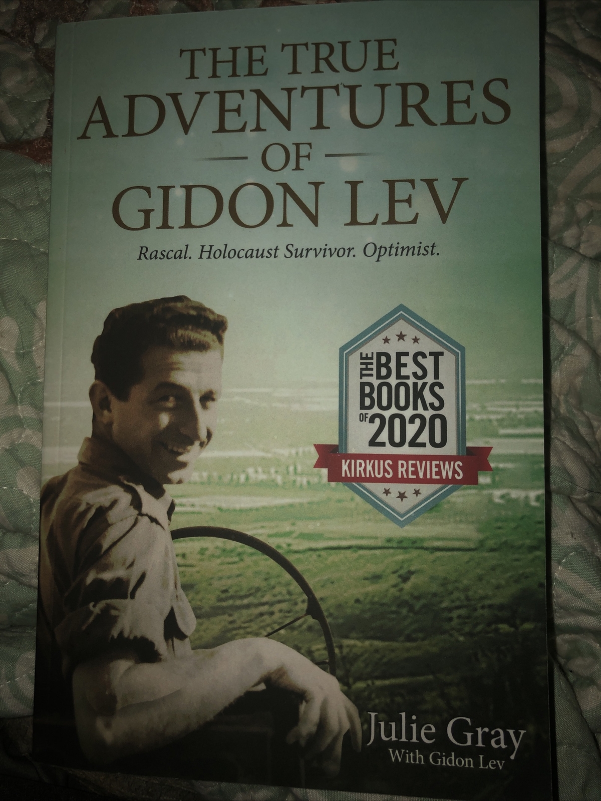The True Adventures of Gidon Lev : Rascal. Holocaust Survivor. Optimist ...