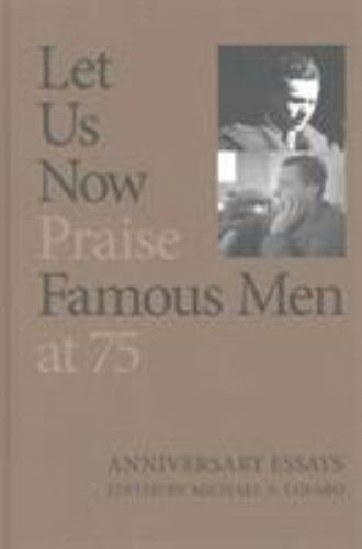 Let Us Now Praise Famous Men At 75 by Michael A. Lofaro (2017 ...
