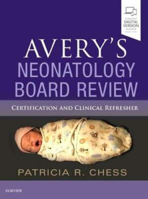 Avery's Neonatology Board Review: Certification and Clinical Refresher ...