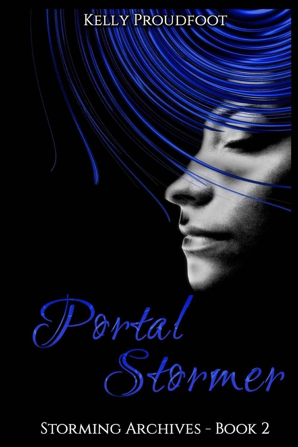 Portal Stormer: Storming Archives - Book 2 by Kelly Proudfoot (English ...