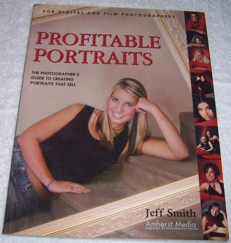 Profitable Portraits: The Photographer's Guide to Creating Portraits ...