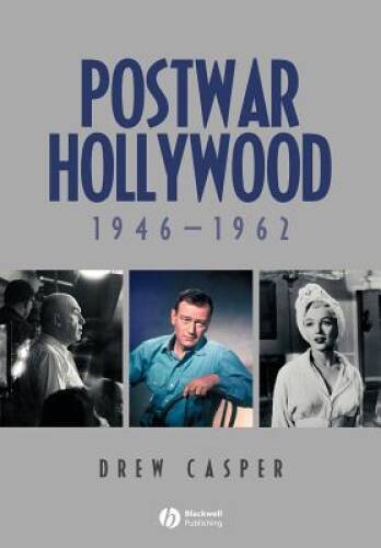 Postwar Hollywood: 1946-1962 - Paperback By Casper, Drew - GOOD ...