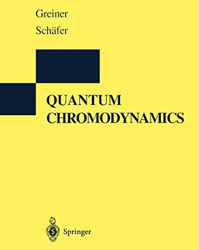 QUANTUM CHROMODYNAMICS By Walter Greiner & Andreas Schafer | eBay