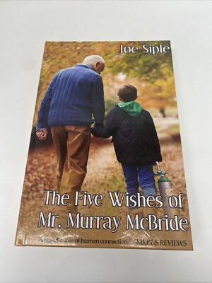 The Five Wishes of Mr. Murray McBride - Hardcover By Siple, Joe 2019 ...