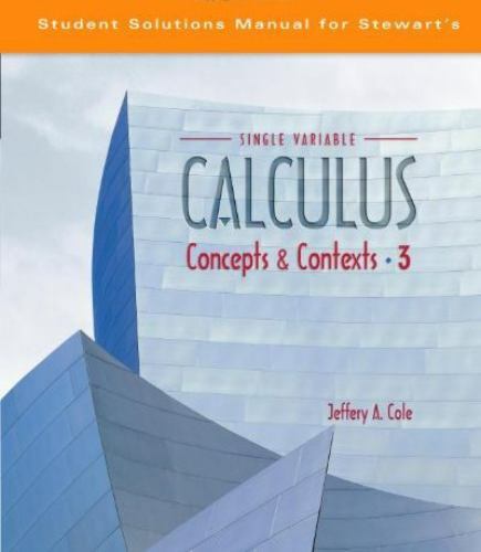 Student Solution Manual Single Variable Calculus Concepts and Contexts ...