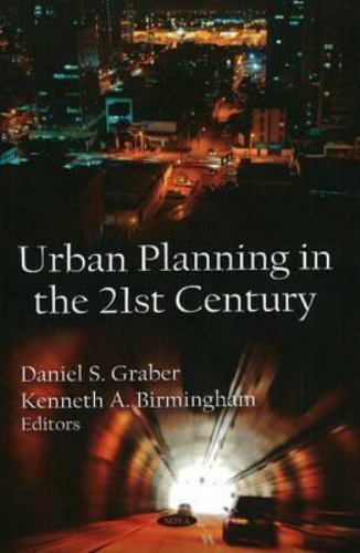Urban Planning in the 21st Century by Daniel S. Graber and Kenneth A ...