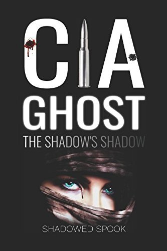 CIA GHOST: THE SHADOW'S SHADOW By Shadowed Spook **BRAND NEW ...