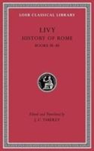 History of Rome, Volume Xi: Books 38 40 (Loeb Classical Library) by ...