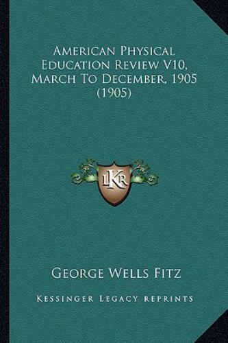 American Physical Education Review V10, March to December 1905 by ...