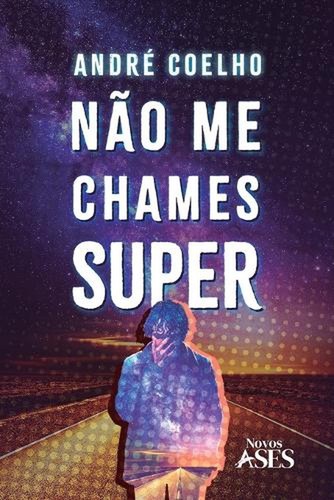 No me chames super by Andr? Coelho Paperback Book 9786554285858| eBay