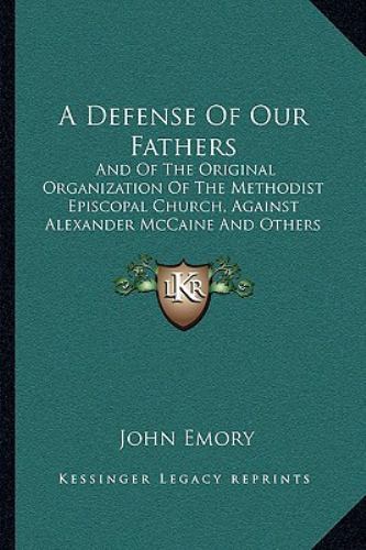 Defense of Our Fathers : And of the Original Organization of the ...