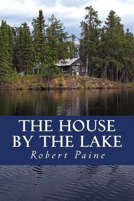 The House by the Lake: A Post-Apocalyptic Novella by Robert Paine (English) Pape | eBay Australia