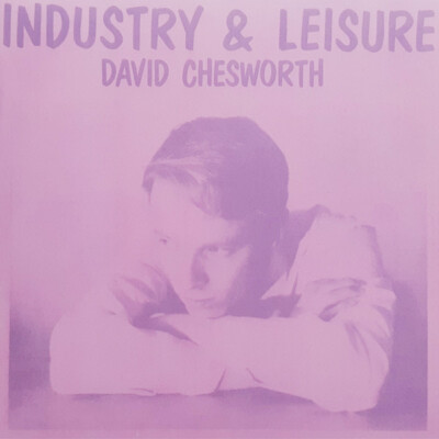 David Chesworth Sealed SPA LP Industry & Leisure 2021 Minimal synth New ...