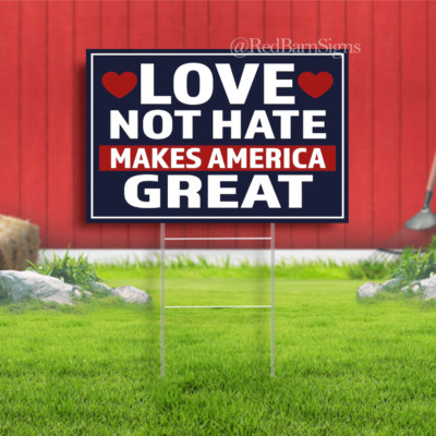 Love Not Hate Makes America Great Indoor Outdoor Yard Sign | eBay
