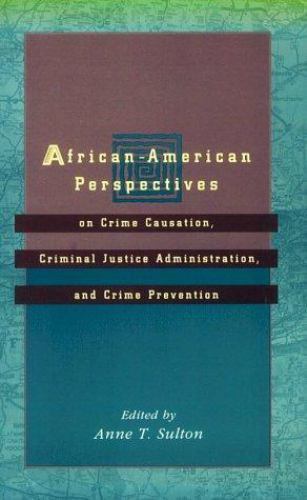 African-American Perspectives : On Crime Causation, Criminal Justice ...