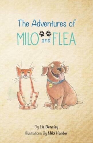 The Adventures of Milo and Flea - Paperback By Bensley, Lis - GOOD ...