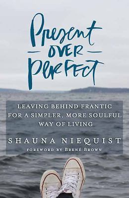 Present Over Perfect by Niequist, Shauna 9781683242338| eBay