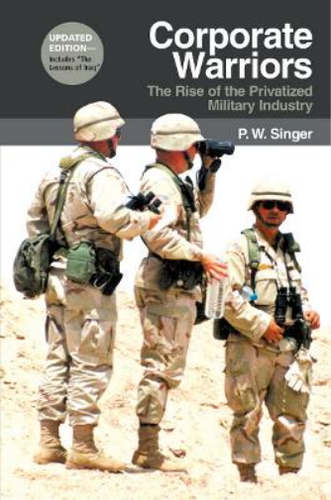 P. W. Singer Corporate Warriors (Poche) Cornell Studies in Security ...