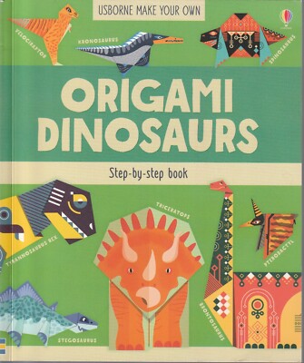 Origami Dinosaurs Step-by-Step Book Usborne Make Your Own Bowman/Trew ...