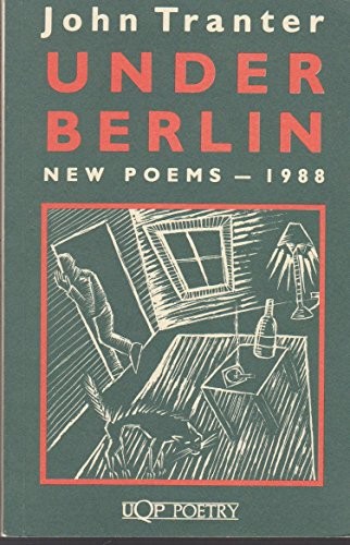 UNDER BERLIN: NEW POEMS 1988 (UQP POETRY) By John E Tranter ...