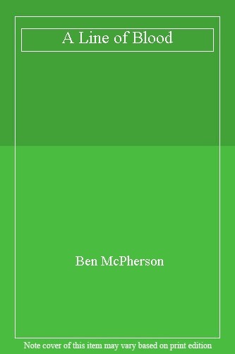 A Line of Blood By Ben McPherson. 9780007569595 9780007569595| eBay