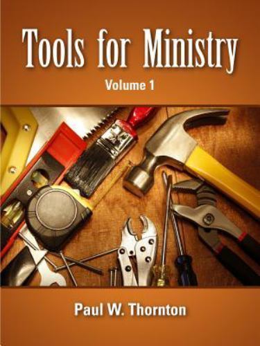 Tools for Ministry - Volume 1 by Paul Thornton (2012, Trade Paperback ...
