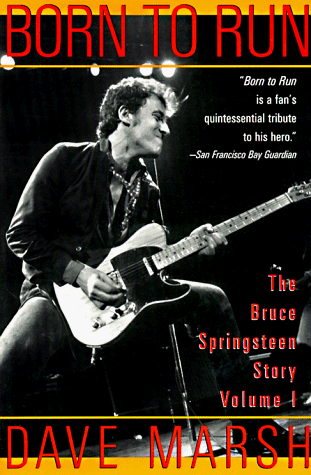 BORN TO RUN: THE BRUCE SPRINGSTEEN STORY By Dave Marsh **BRAND NEW ...